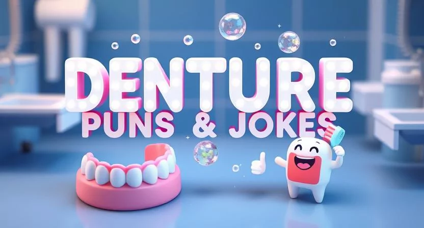 150 Delightful Denture Puns and Jokes: They'll Crack You Up! - Punsfactory