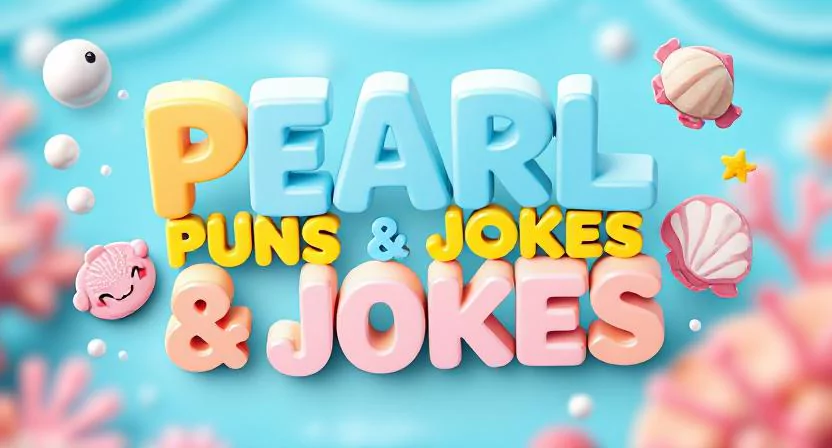 155 Bright Pearl Puns and Jokes: Dive into a Sea of Laughter! - Punsfactory