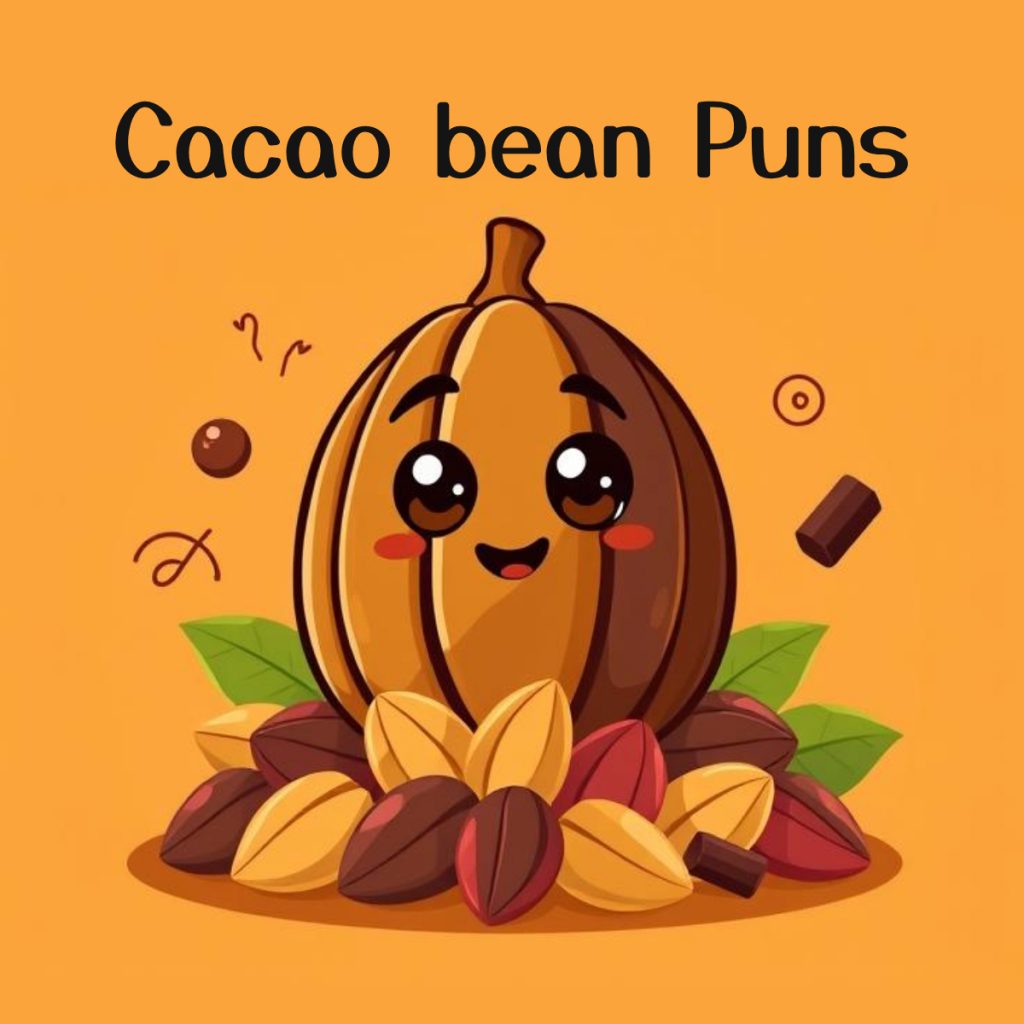 135+ Cacao Bean Puns That Will Make You Chuckle! - Punsfactory