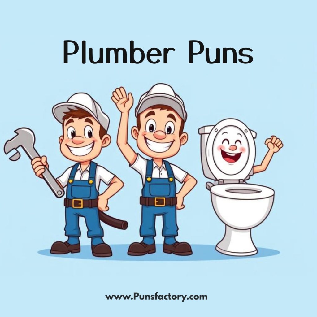107+ Hilarious Plumber Puns & Jokes That Will Make You Laugh! - Punsfactory